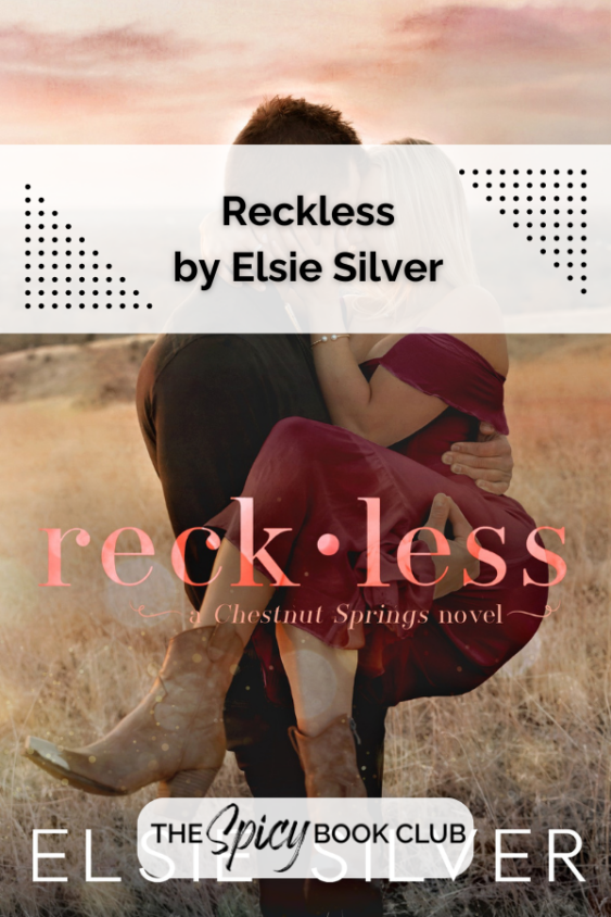 Reckless By Elsie Silver Review - The Spicy Book Club